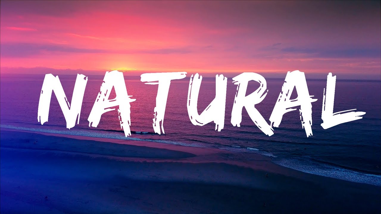 Imagine Dragons - Natural (Lyrics) | You are natural | Lyrics Video ...