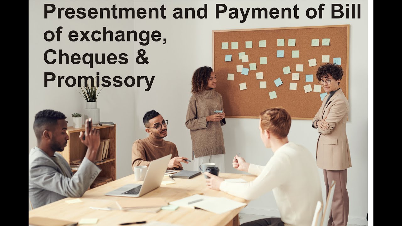 Presentment and Payment of Bill of exchange, Cheques & Promissory - YouTube