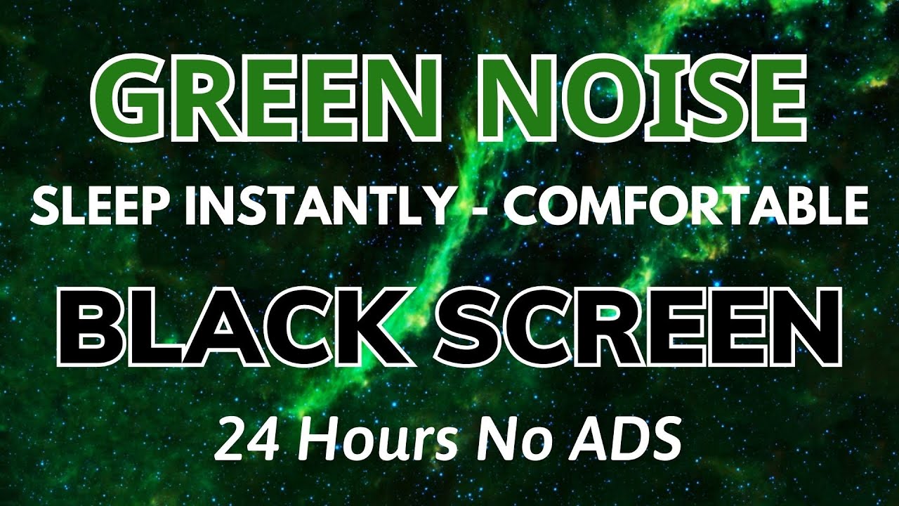 24 Hour Green Noise - Black Screen For Sleep Instantly, Comfortable ...