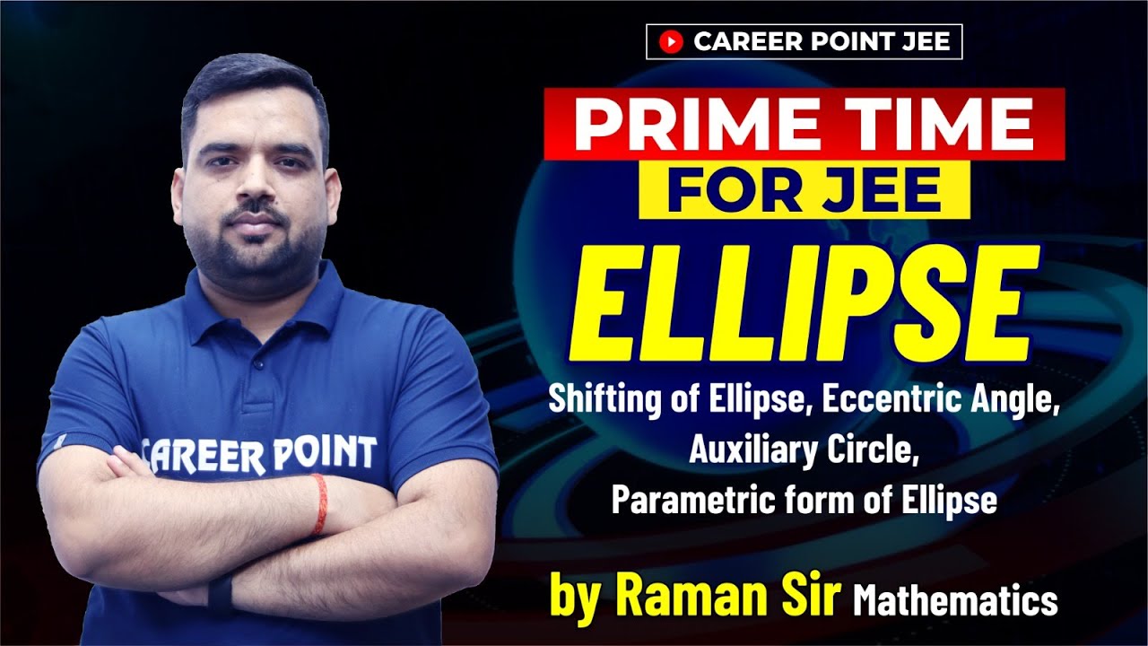Ellipse L-2 || Raman Sir || PRIME TIME for JEE || JEE Main + ADV24 - YouTube