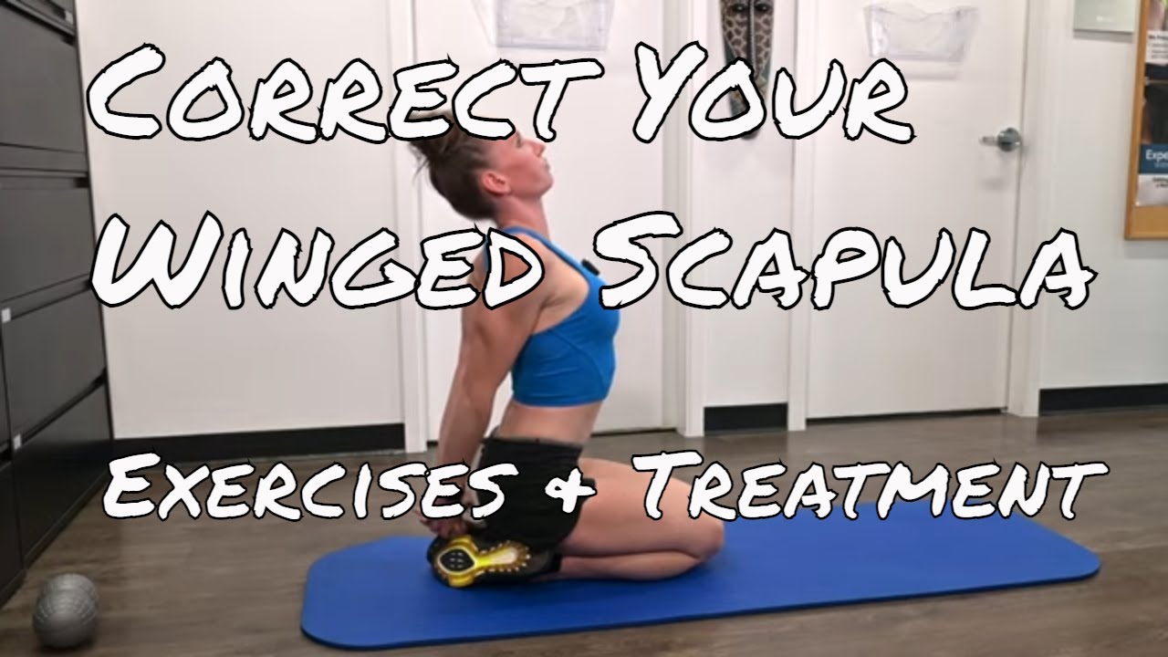 Winged Scapula - Exercise and Treatment - YouTube