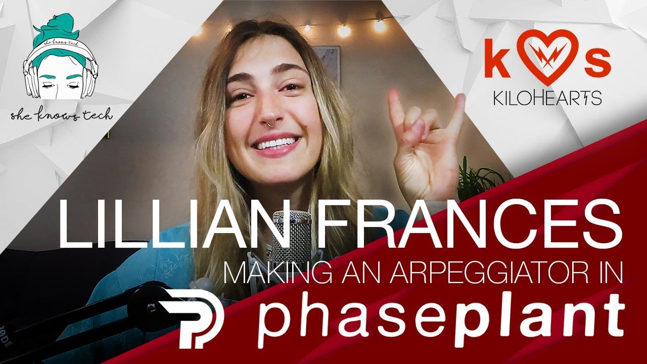 Lillian Frances – Sequencing Arpeggios in Phase Plant – She Knows Tech ...