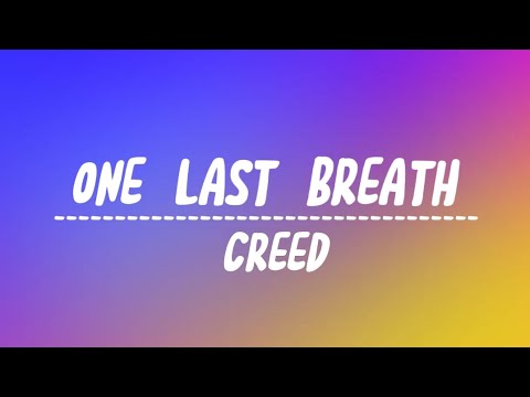 Creed - One Last Breath (Lyrics) - YouTube