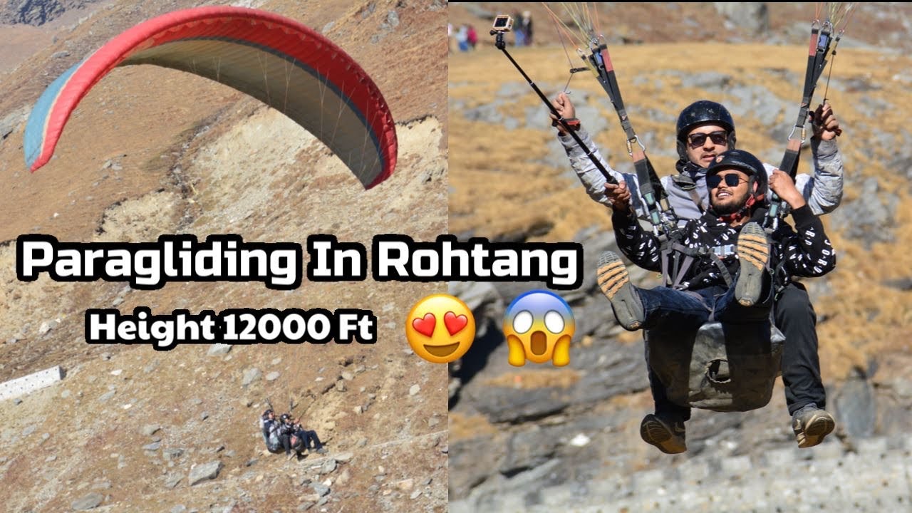 PARAGLIDING IN ROHTANG 😍😍 HEIGHT 12000FT 😱😍 ! My First Ever Paragliding ...