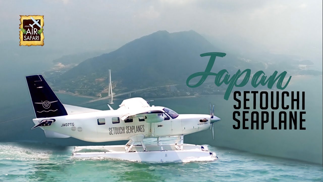 Seeing Setouchi from the Skies | Kodiak Seaplane | Asian Air Safari - YouTube