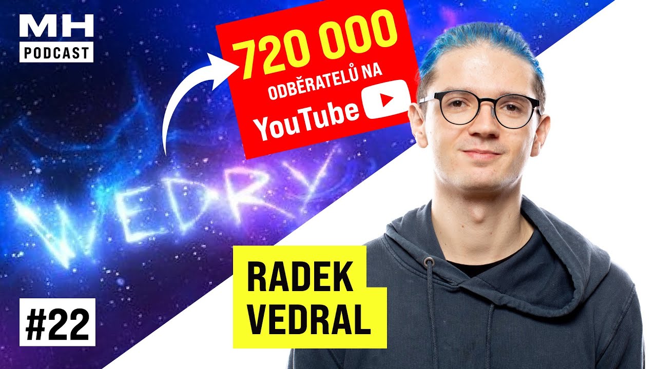 #22 Radek “Wedry” Vedral: Do třinácti jsem byl v sektě. YouTube je ...