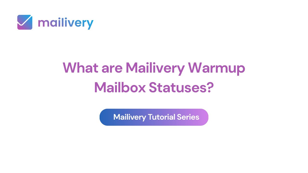 Mailivery Warmup Mailbox Statuses - YouTube