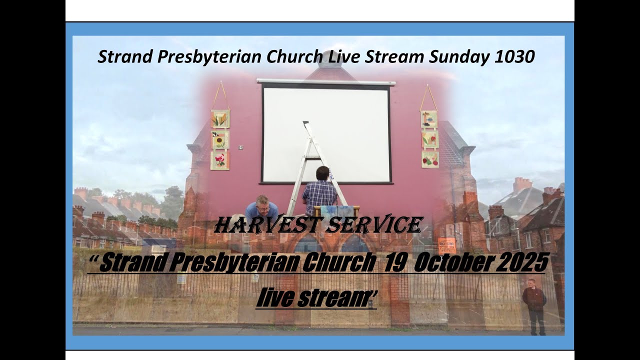 Strand Presbyterian 19 October 2025 10:30 AM Live stream with Alan ...
