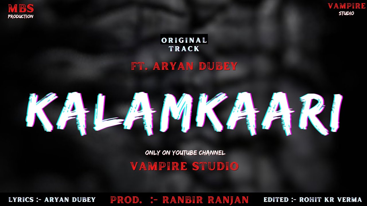 KALAMKAARI | ft. Aryan Dubey | Prod. By Ranbir Ranjan | Rohit Kr Verma ...