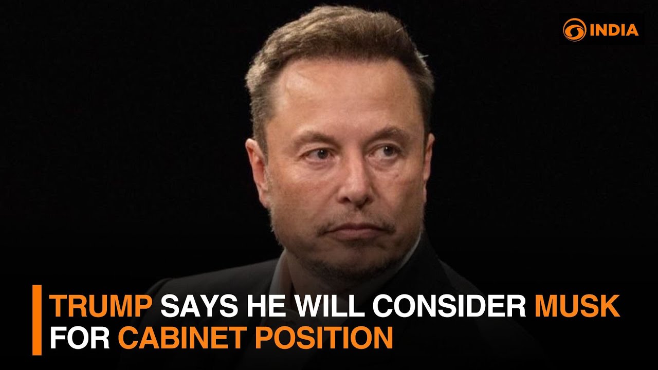 Trump says he will consider Musk for Cabinet position | DD India - YouTube