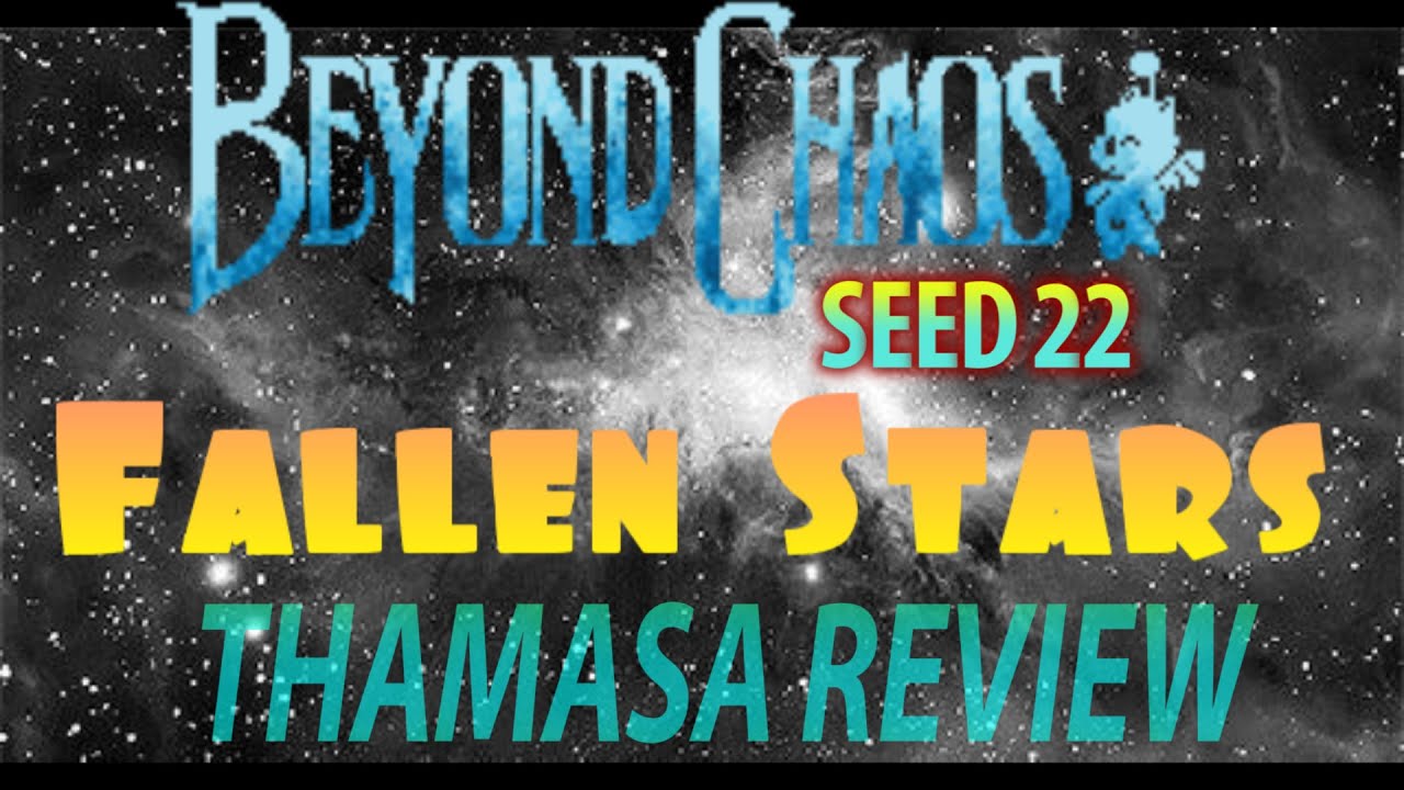 BC2023: Beyond Chaos Fallen Stars! - THAMASA REVIEW - YouTube