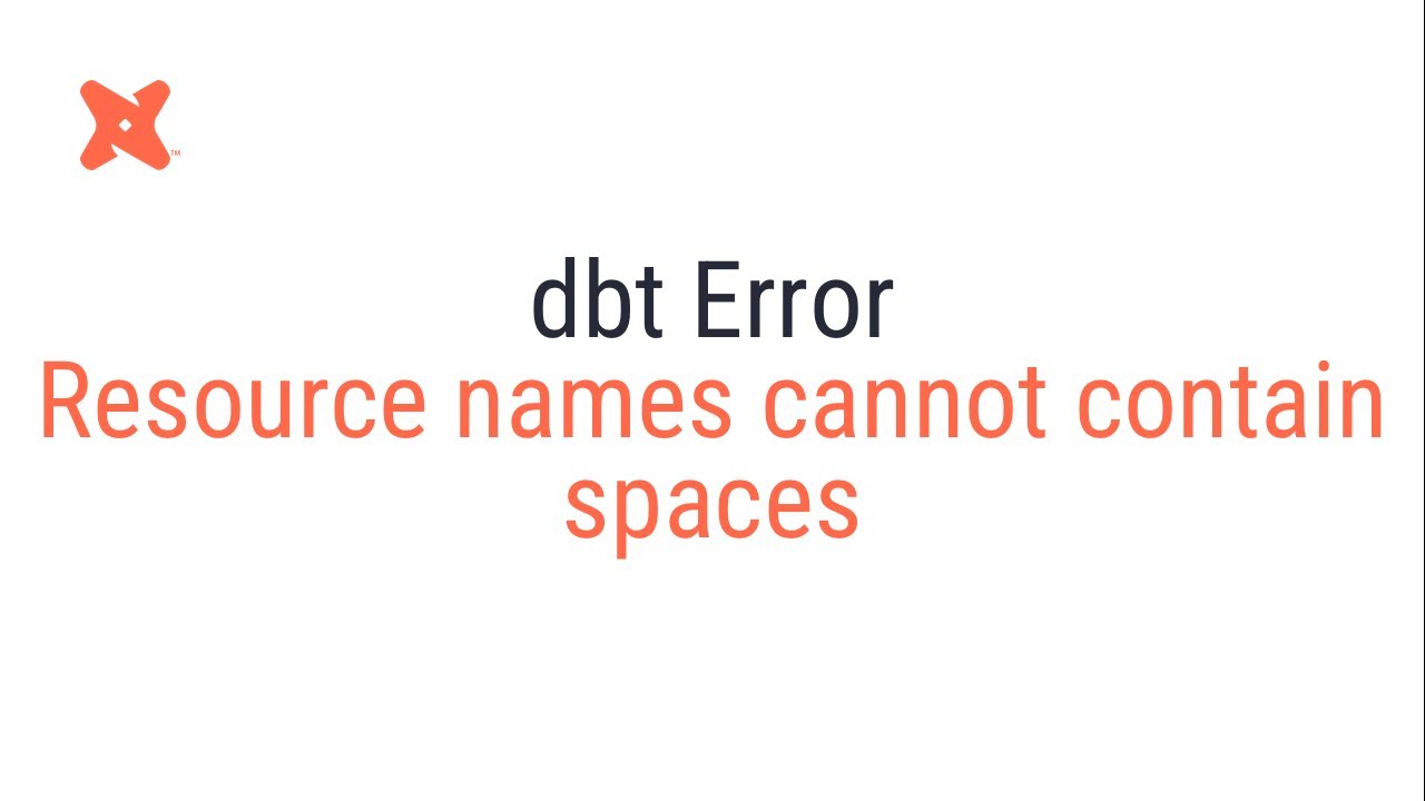 dbt - Resource names cannot contain spaces - YouTube