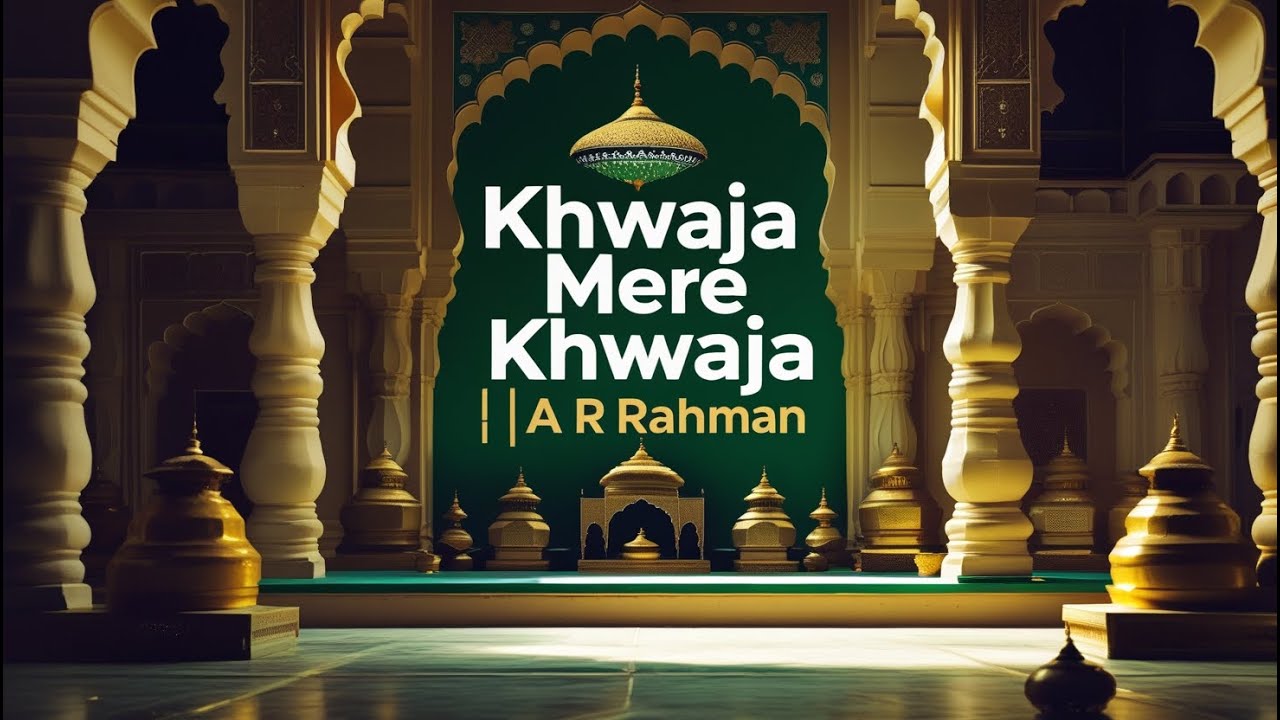 Khwaja Mere Khwaja | Jodhaa Akbar | @A R Rahman | Ajmer Sharif | # ...