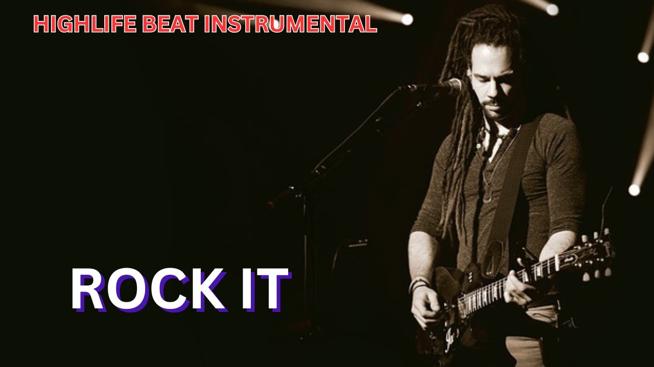 HIGHLIFE BEAT X AFROBEAT | ROCK IT| 2025 BEST HIGHLIFE X AFROBEAT ...