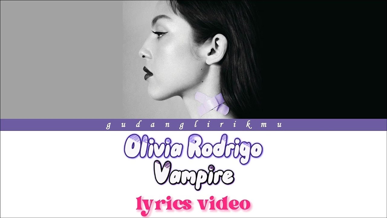 OLIVIA RODRIGO - VAMPIRE (LYRICS VIDEO) - YouTube