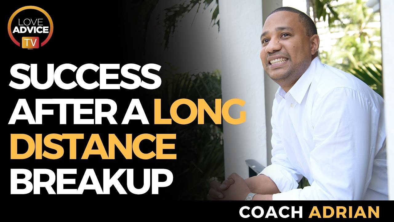 Success Stories After Breakup | Long Distance Break Up Recovery - YouTube