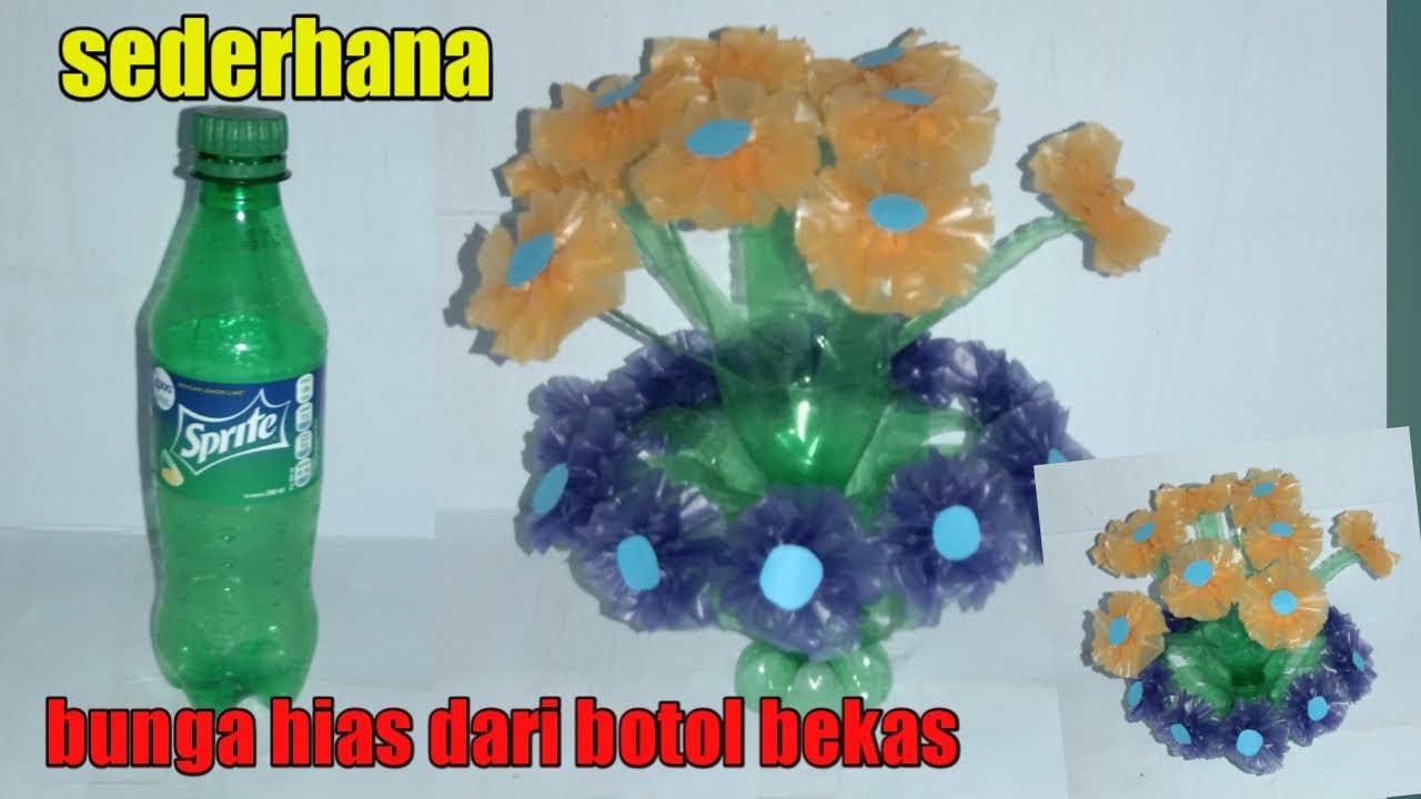 Cara membuat bunga dari botol plasti//how to make flowers from plastic ...
