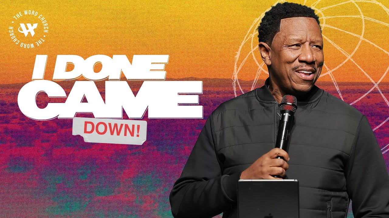 Dr. R.A. Vernon // I Done Came Down // The Word Church - YouTube