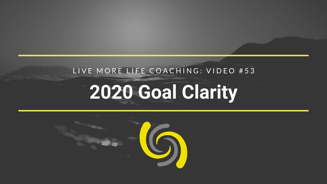 2020 Goal Clarity - YouTube