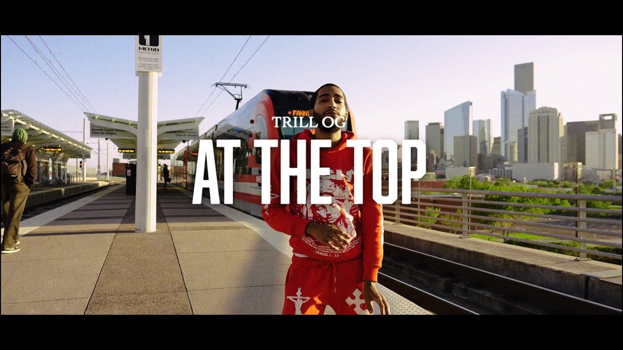 Trill OG - At The Top (Prod. By @Mozaix) Official Music Video - YouTube