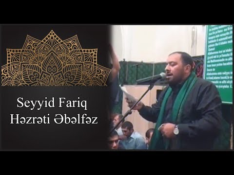Seyyid Fariq  - Həzrəti Əbəlfəzl Rozəsi