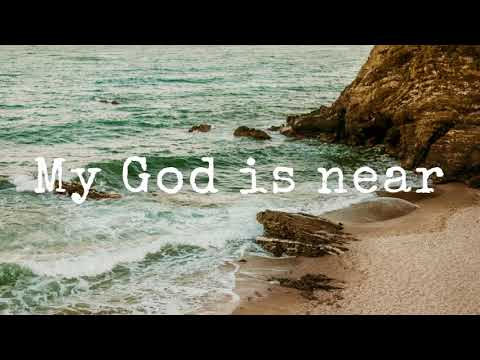 MY GOD IS NEAR || LYRICS - YouTube