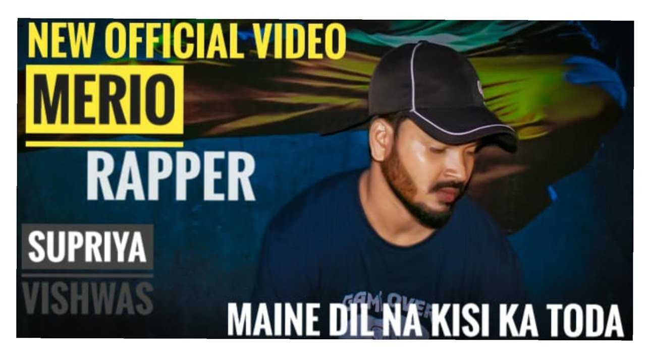 Maine dil na kisi ka toda, Merio Rapper, Supriya vishwas (Full Song) # ...