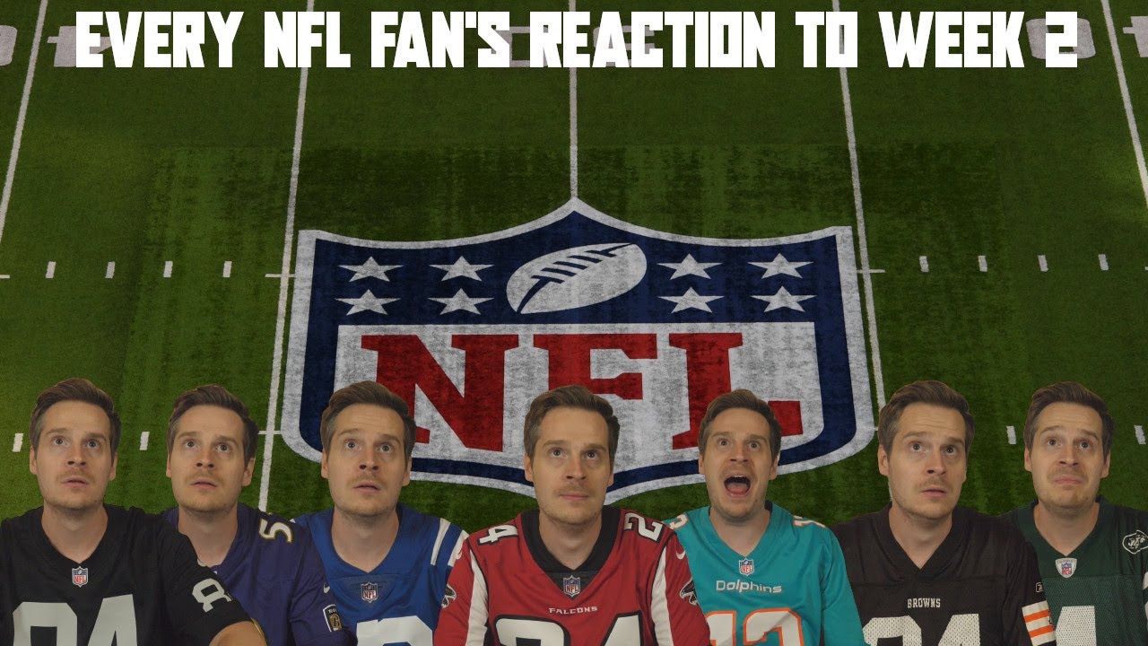 Every NFL Fan's Reaction to Week 2 - YouTube