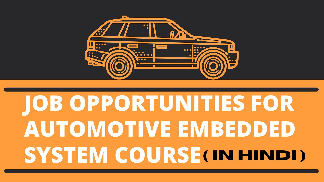 Job Opportunities for Automotive Embedded System Course (In Hindi ...