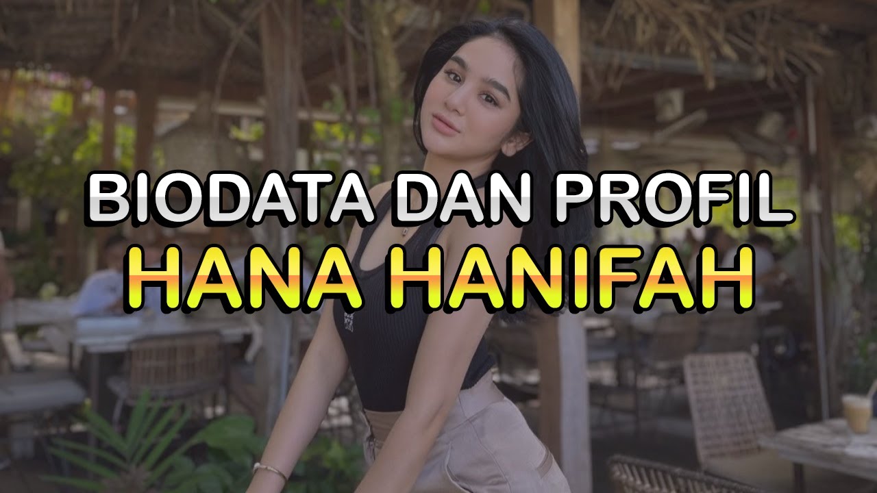Biodata dan Profil Selebgram Hana Hanifah - YouTube