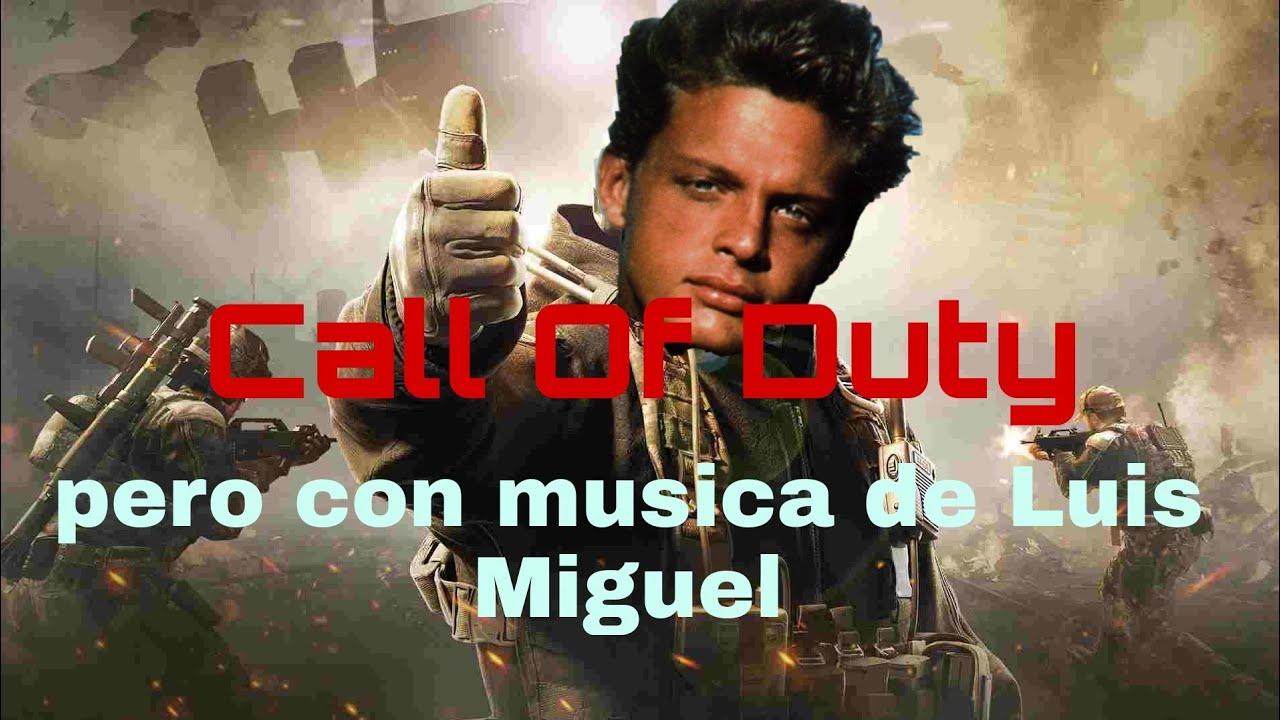 Luis Miguel Tiene Poder,Call Of Duty con Dragoner0 - YouTube