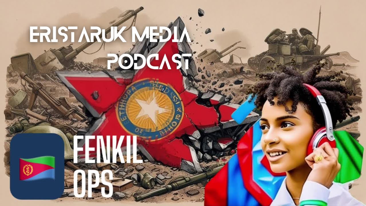 Eritrea Operation FENKIL | EriStarukMedia Podcast - YouTube