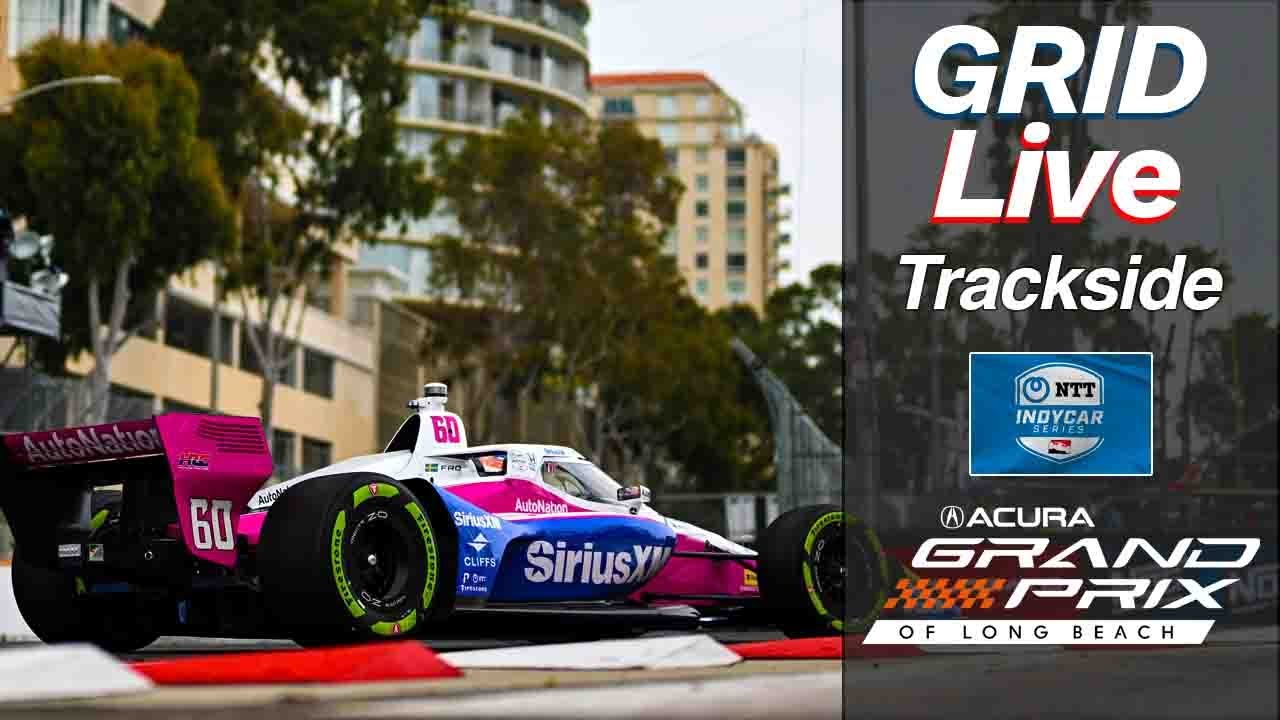 Felix Rosenqvist Takes INDYCAR Long Beach Pole | GRID Live Long Beach ...