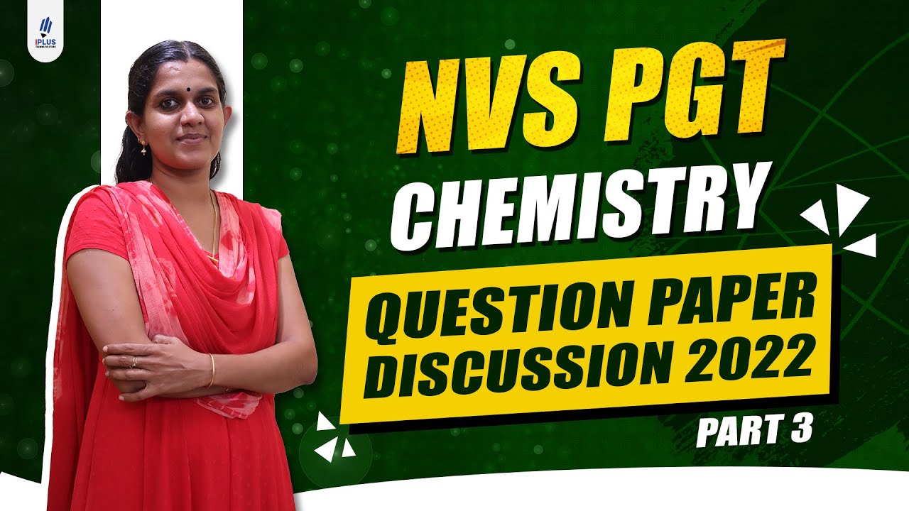 NVS PGT | Chemistry | Question Paper Discussion 2022 | Part 3 - YouTube