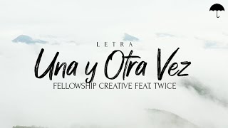 Fellowship Creative X Twice - Una y Otra Vez (Letra) Chords - Chordify