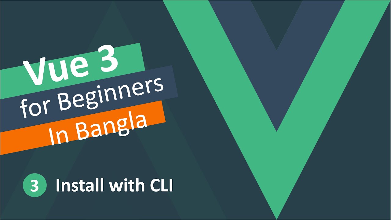 Vue Js 3 Tutorial In Bangla Installation With Cli 3 Youtube