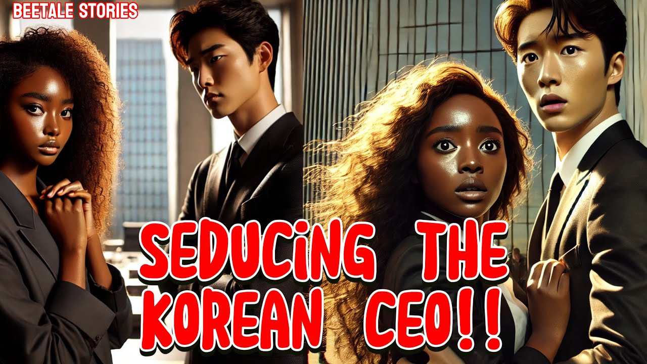 AFRICAN Spy Seduced the KOREAN CEO - YouTube