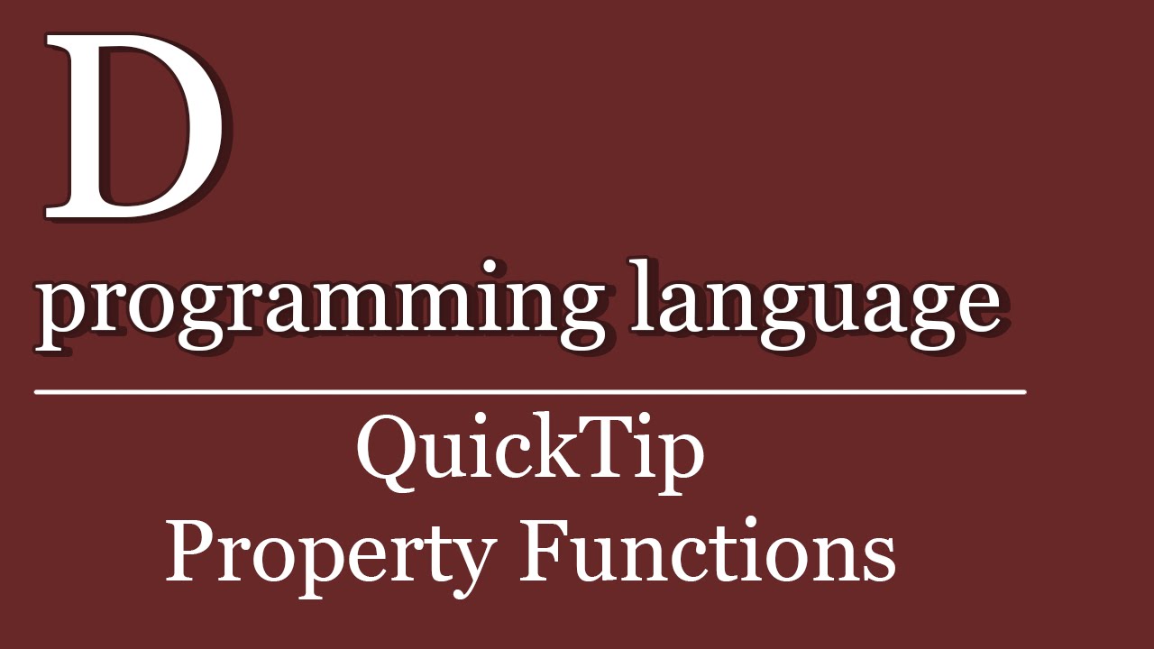 Quicktip 113 D Tutorial Property Functions D Programming Language Youtube
