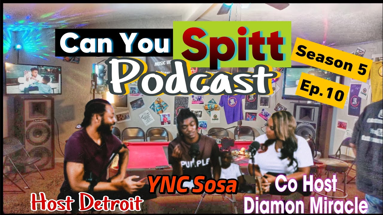 Can You Spitt Podcast Season 5 Ep.10 Memphis artist Ync Sosa Hosted By ...