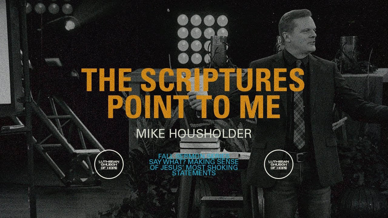 The Scriptures point to me! | Mike Housholder | 11.21.2021 - YouTube