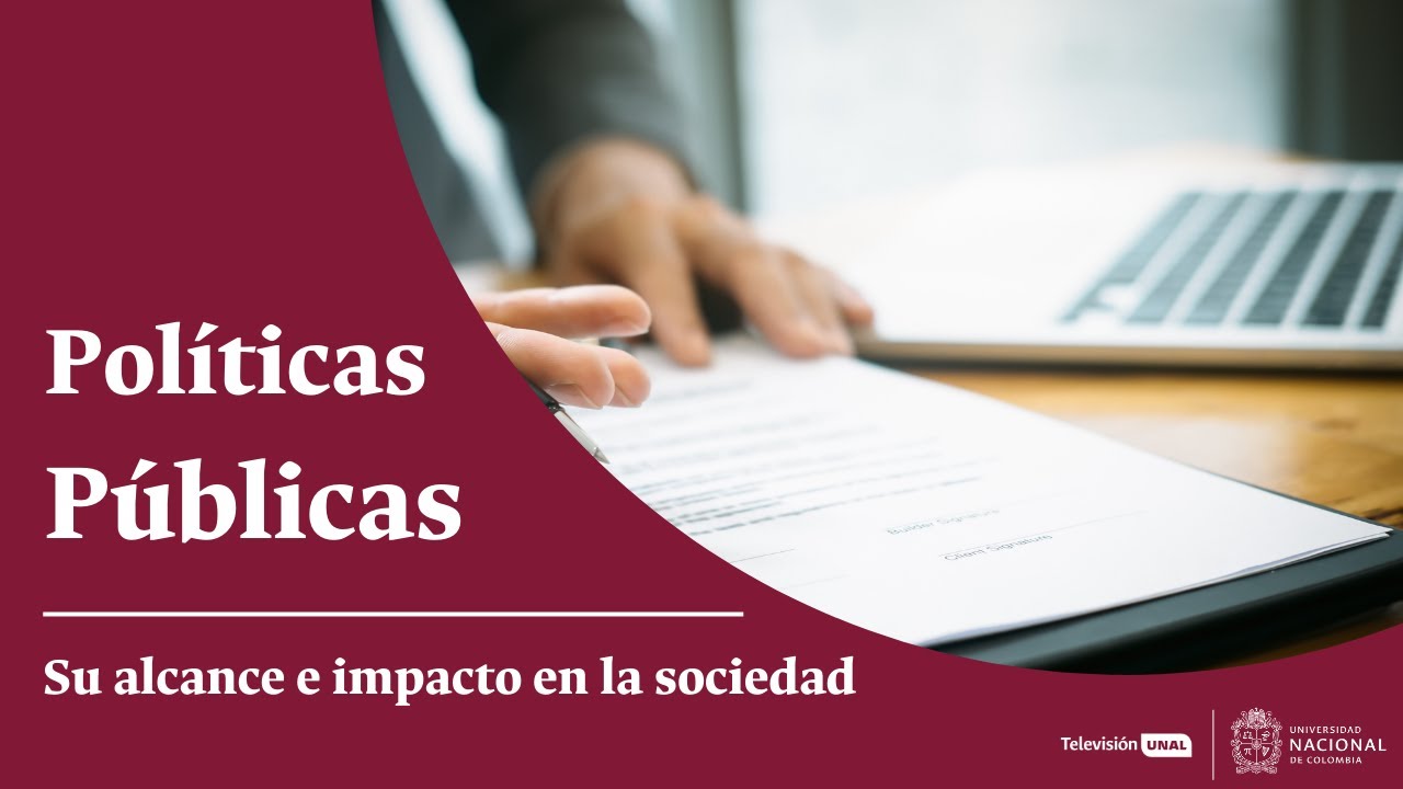 Los alcances de las políticas públicas y su impacto en la sociedad ...