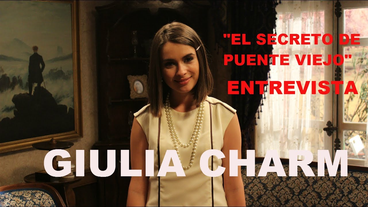 EL SECRETO DE PUENTE VIEJO , GIULIA CHARM : "MI PERSONAJE VA A LUCHAR ...