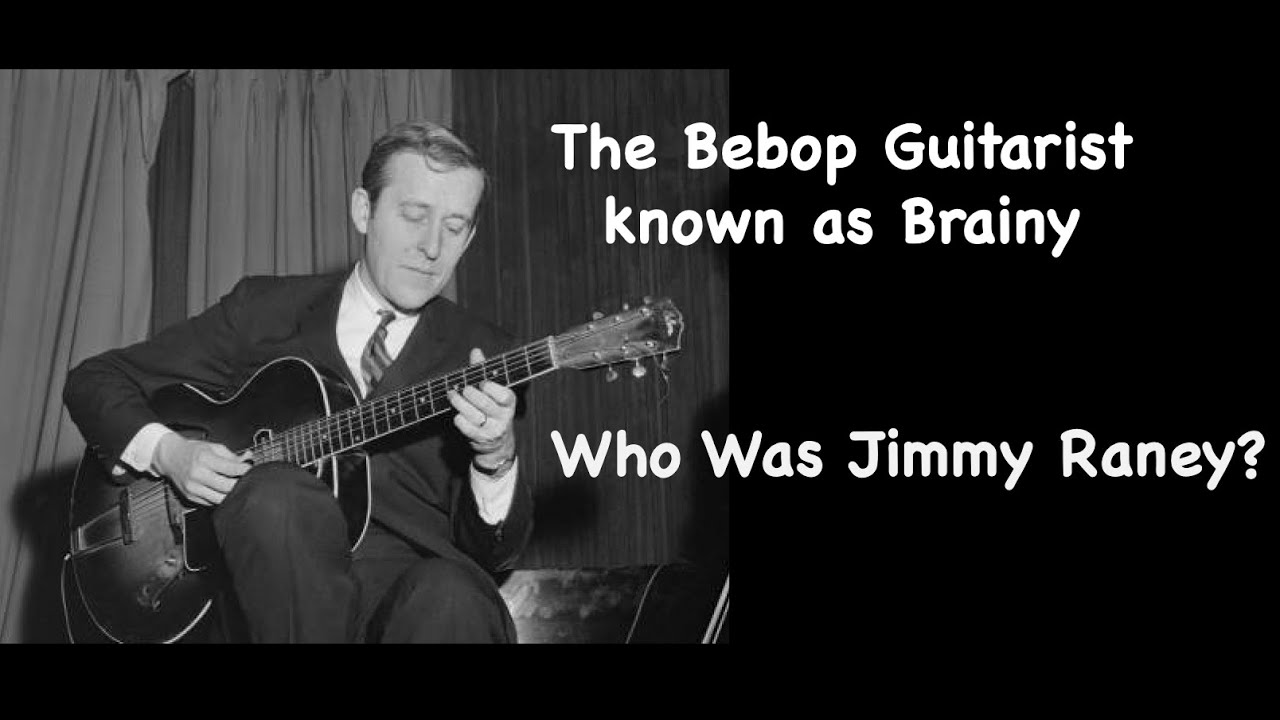 The Bebop Guitarist known as Brainy. Who Was Jimmy Raney? SD 480p - YouTube