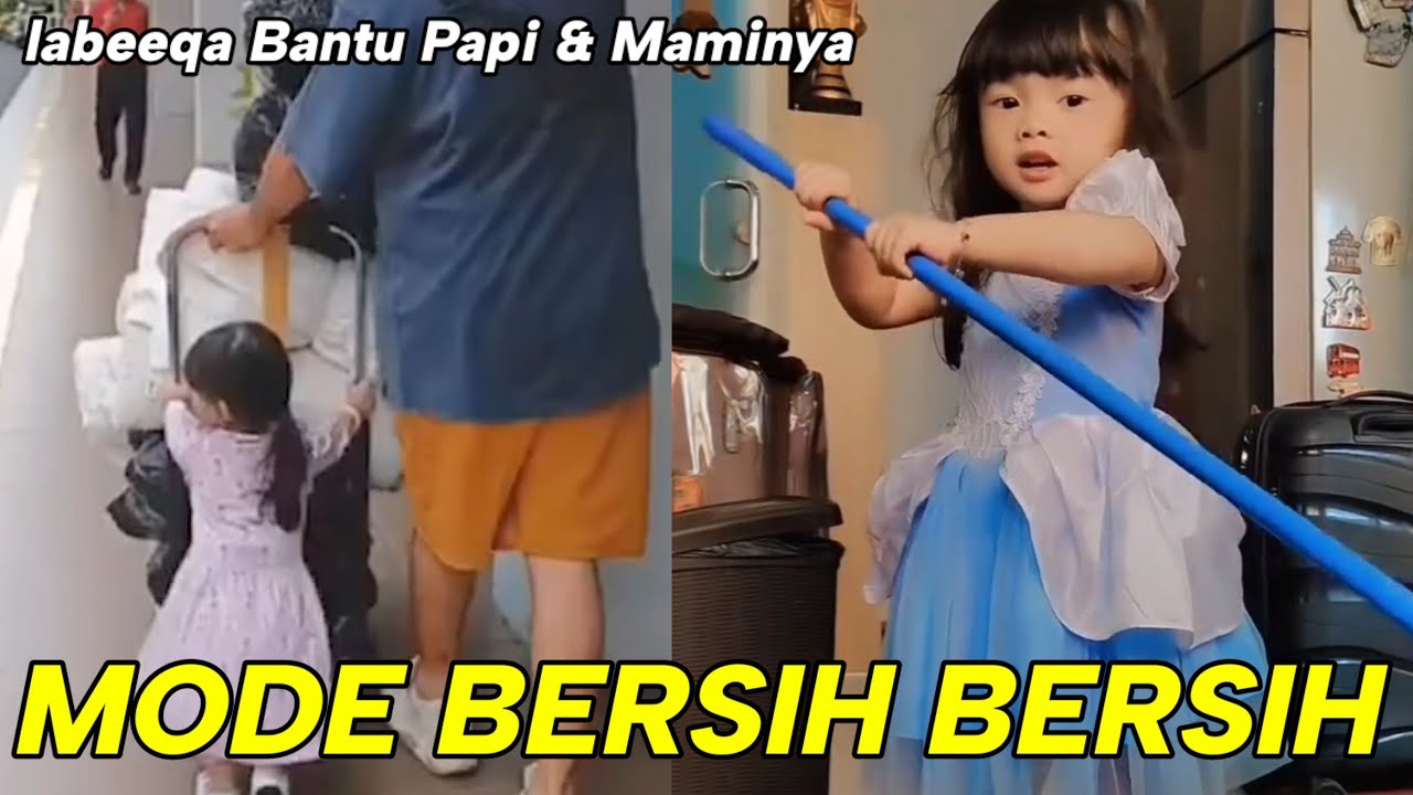 LABEEQA MODE BERSIH - BERSIH BANTU PAPI & MAMINYA - YouTube