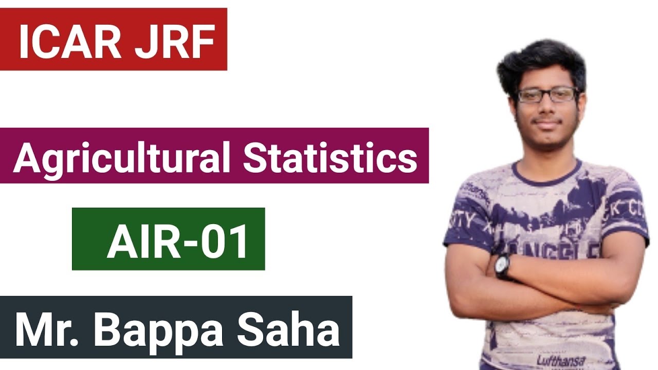 ICAR JRF Topper Mr.Bappa Saha|| Agricultural Statistics|| AIR-01 ...