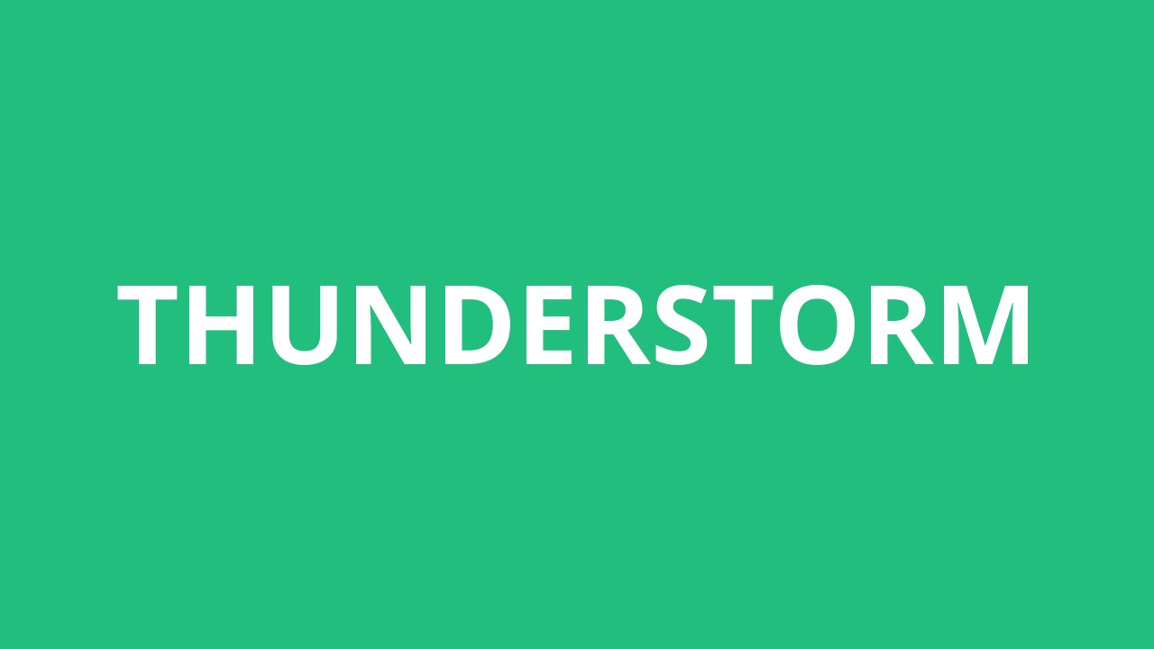 How To Pronounce Thunderstorm - Pronunciation Academy - YouTube