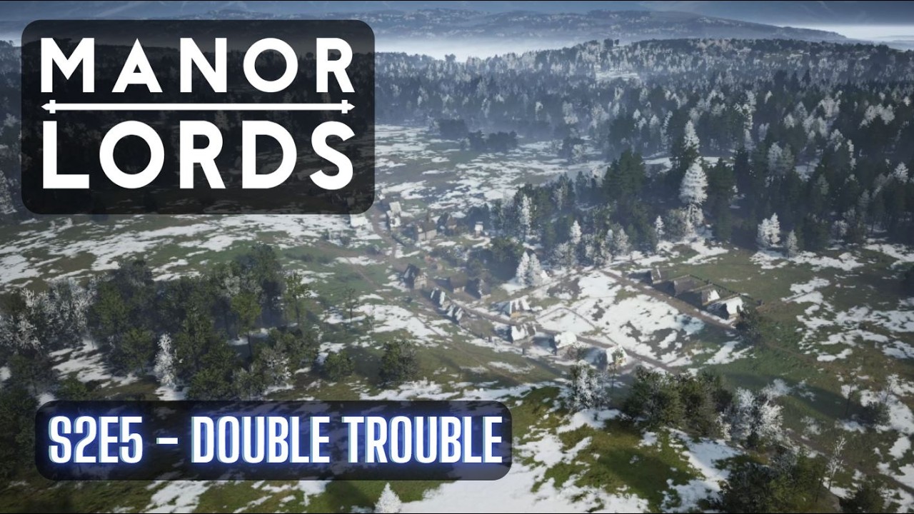 Manor Lords S2E5 - Double Trouble - YouTube