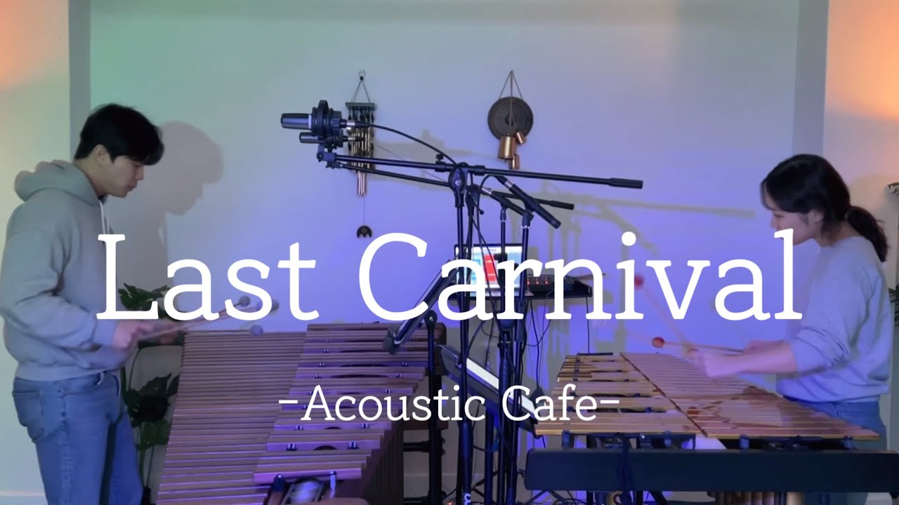 [채도] Last Carnival - Acoustic Cafe | ( Marimba & Vibraphone Cover ...