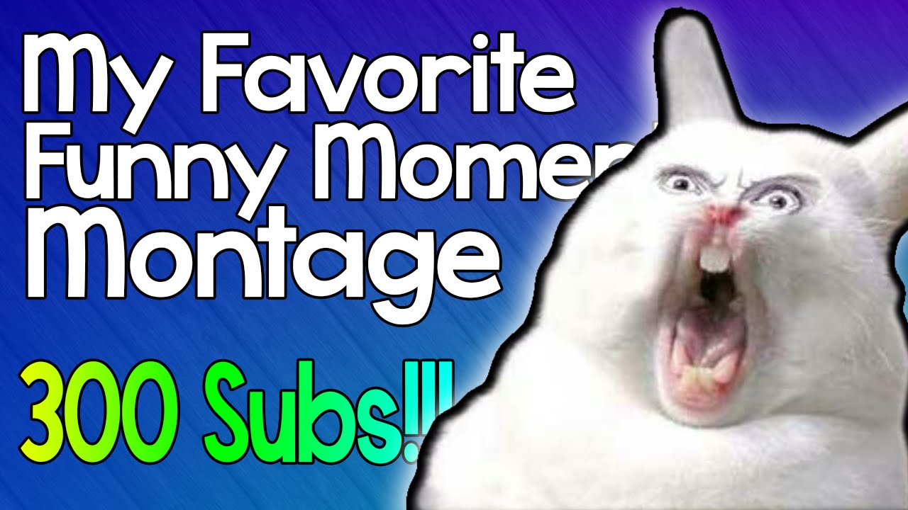 A FUNNY MONTAGE! - Best/Funniest Moments! (Thank You For 300 ...