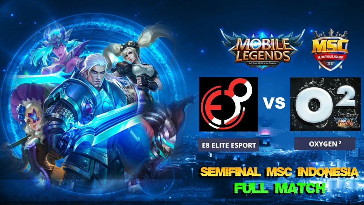 Semi Final E8 Elite Esport vs Oxygen2 Full Match - Mobile Legends MSC Indonesia Tournament - YouTube